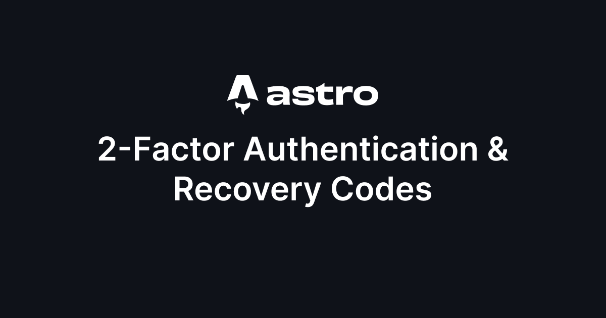 Two-Factor Authentication and Recovery Code Setup in Astro.js